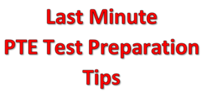 PTE Last Minute Test Preparation Tips To Score 79+ Each – PTE Real Exam ...